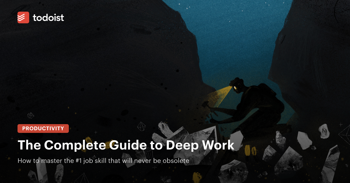 Deep Work: The Complete Guide (Inc. a Step-by-Step Checklist)