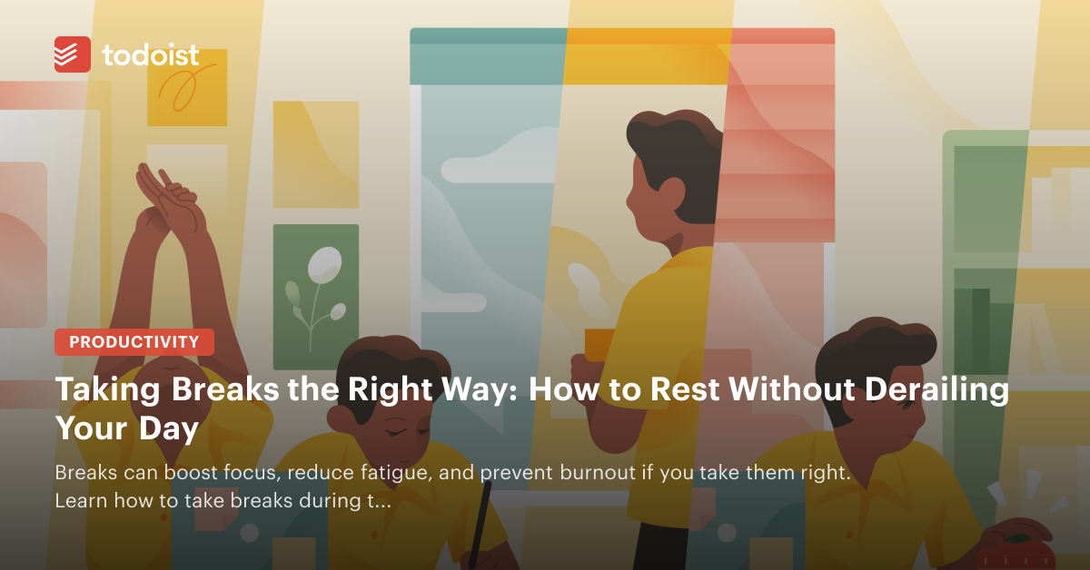How to Take Better Breaks During a Workday