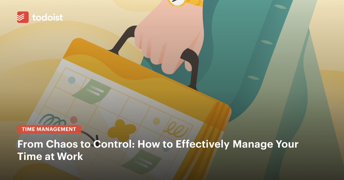 Time Management at Work: Move from Chaos to Control