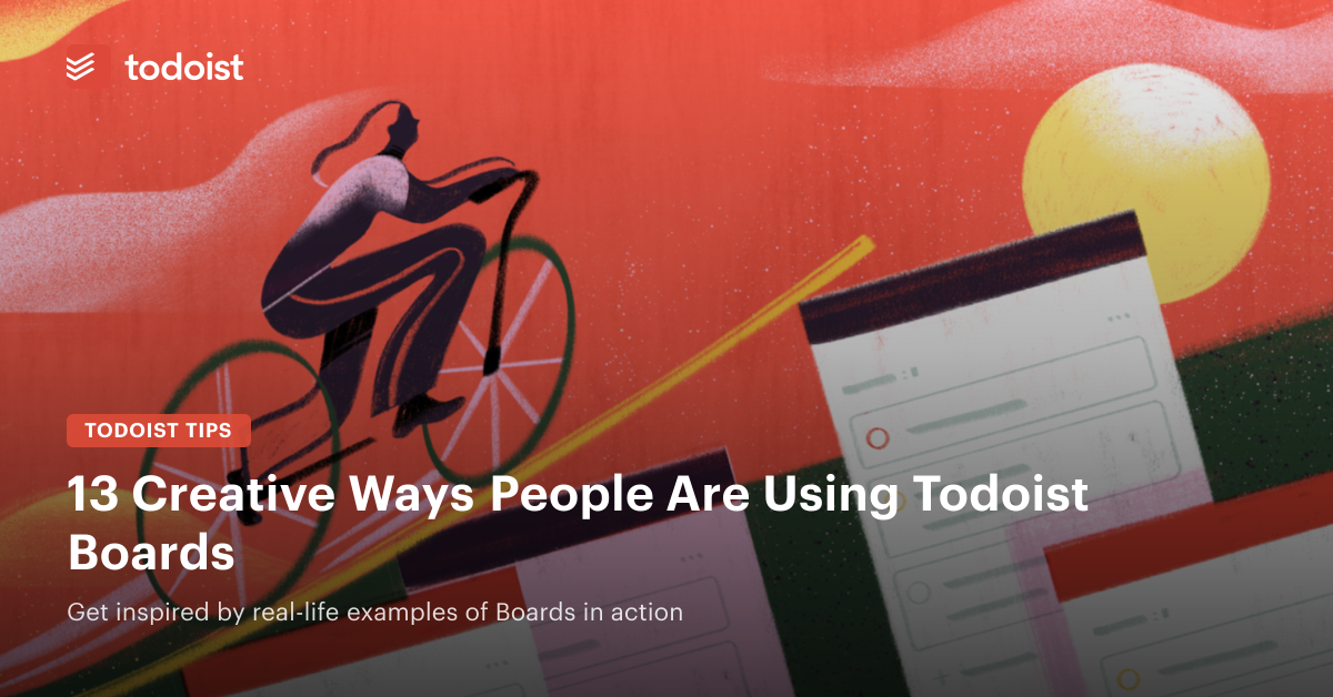 13 Creative Ways People Are Using Todoist Boards