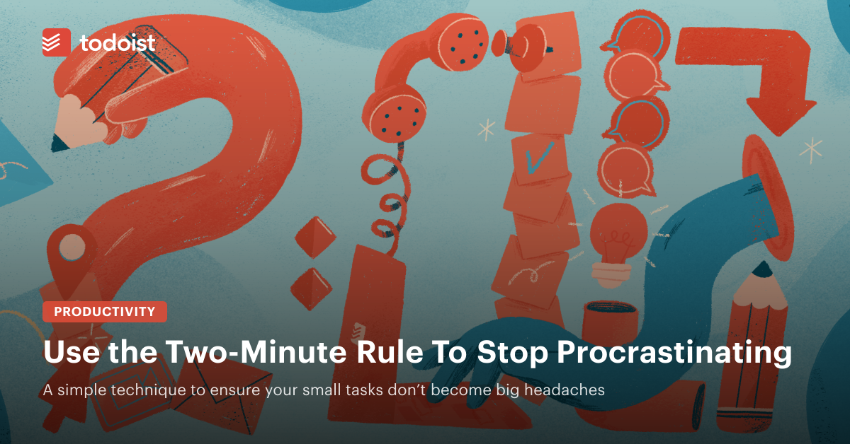 The Two-Minute Rule: Stop Procrastinating With This Simple Trick